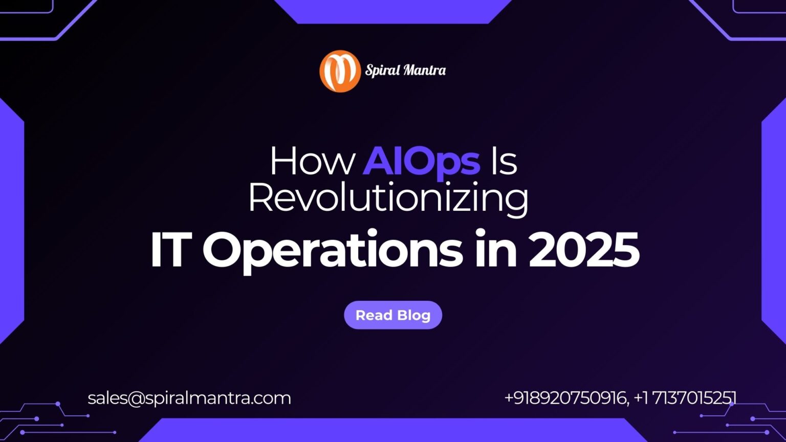 AIOps 2025: Revolutionizing IT Operations with AI | Spiral Mantra